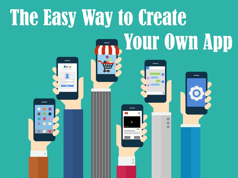 The 16 Best App Makers To Create Your Own Mobile App